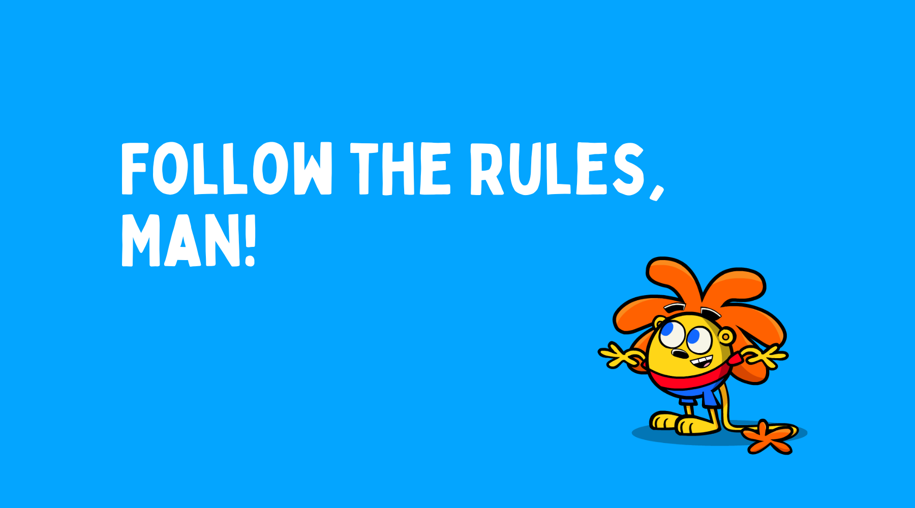 Follow the Rules, Man! – The Garden Cartoon