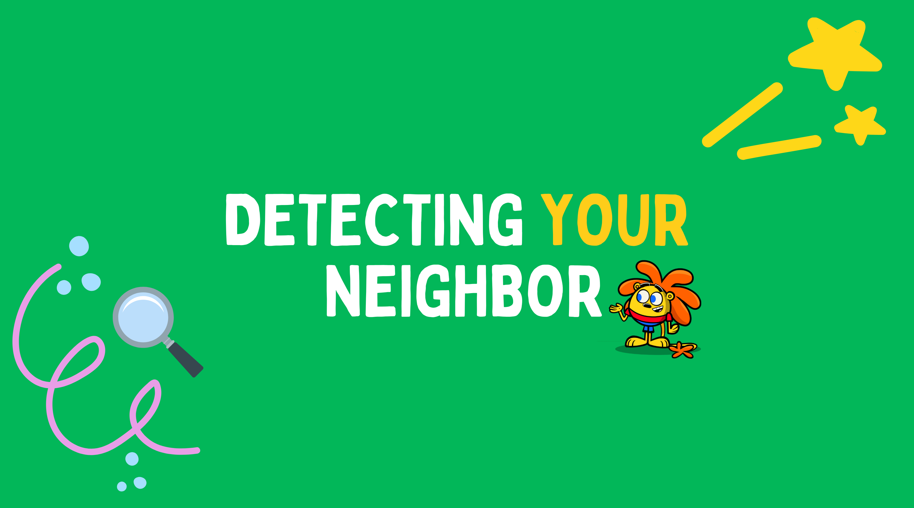 Detecting Your Neighbor – The Garden Cartoon